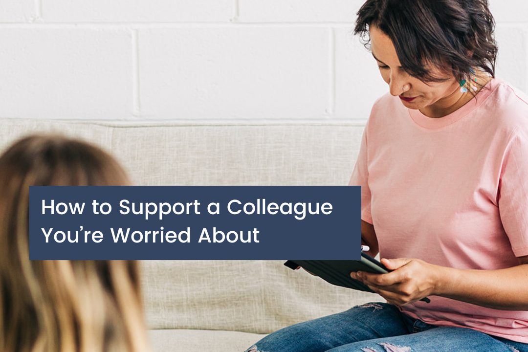 Worried About Colleague